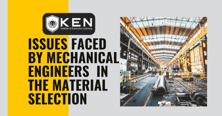 Issues Faced by Mechanical Engineers in the Material Selection - Ken ...